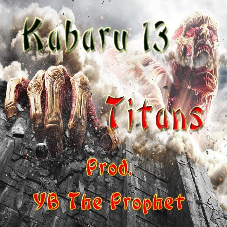 Kabaru 13 – Titans (Prod. Yoosuf “YB The Prophet”)